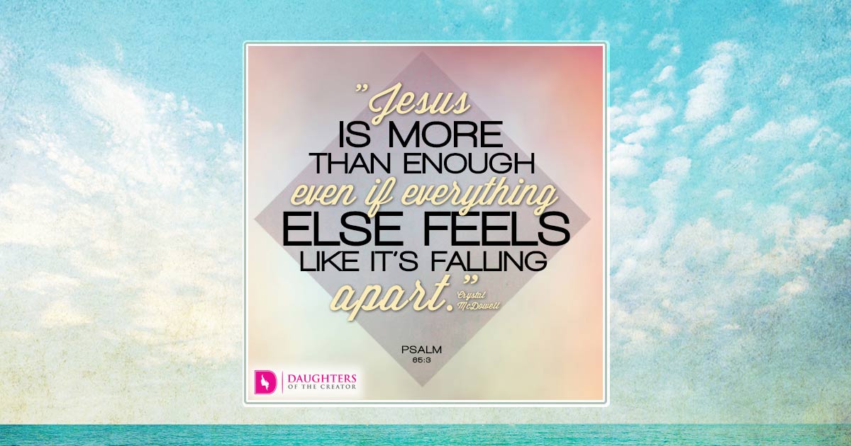 Is Jesus Enough - Daughters of the Creator