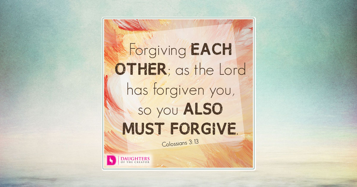 How to Forgive - Daughters of the Creator