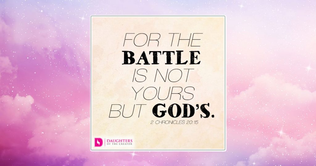 FB_For the battle is not yours but God’s - Daughters of the Creator