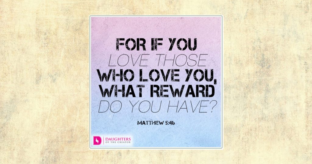 Matthew 5:46 - Daughters of the Creator