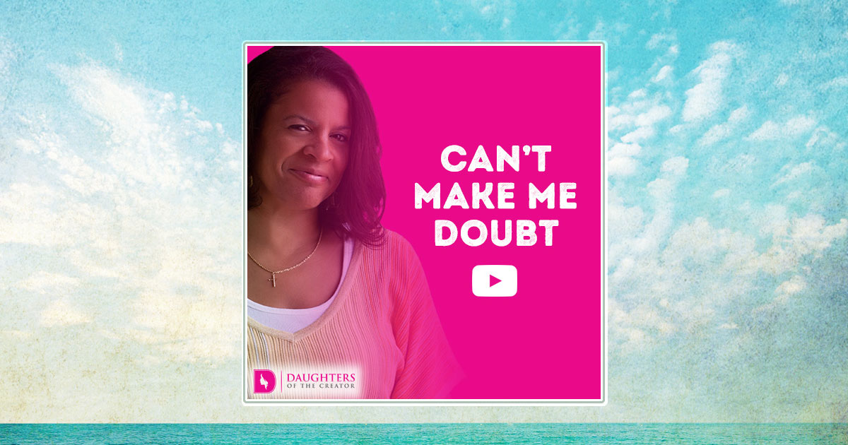 Video Blog - Can't Make me Doubt - Daughters of the Creator
